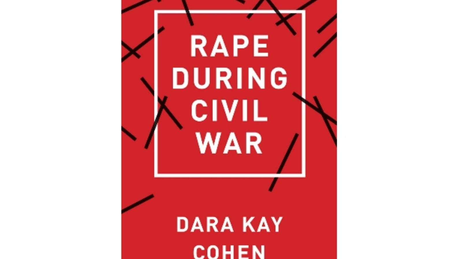 Understanding Atrocities: A Conversation with Dara Kay Cohen | Council ...